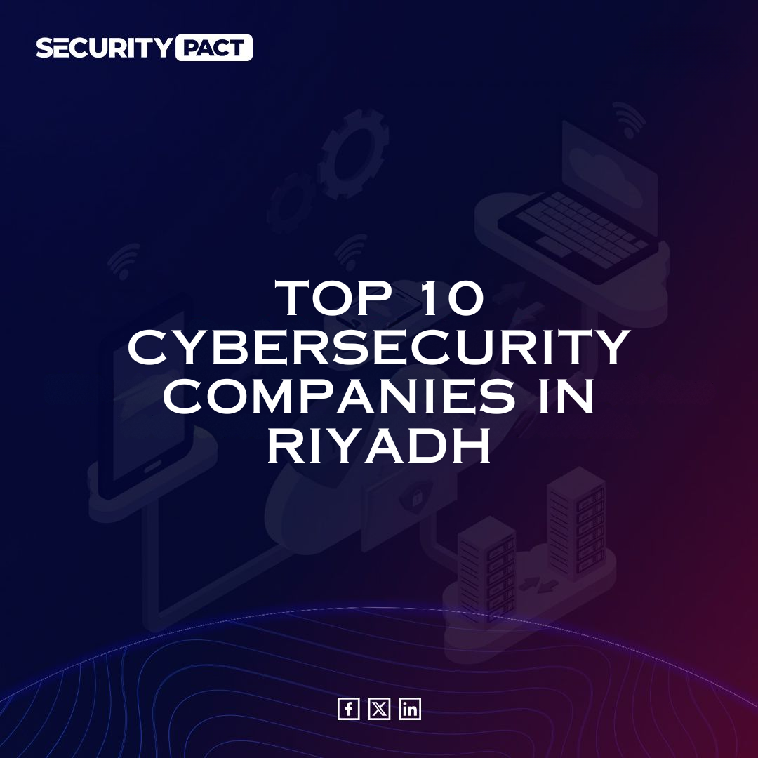 Top 10 Cyber Security Companies in Riyadh