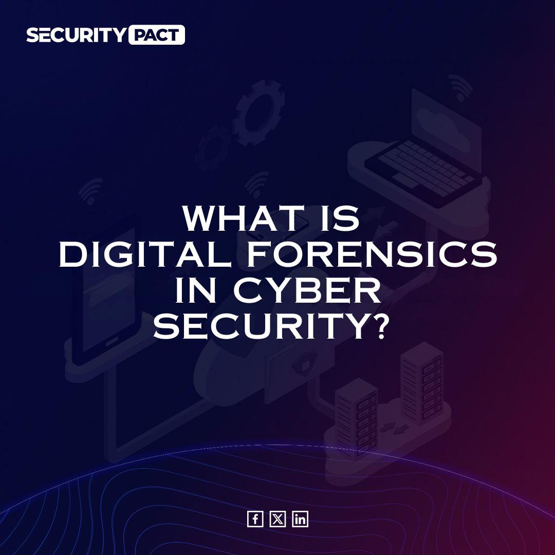 What is Digital Forensics in Cyber Security?