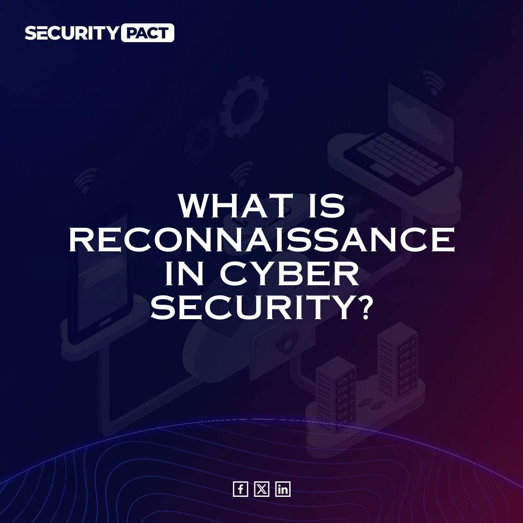 What is Reconnaissance in Cyber Security?